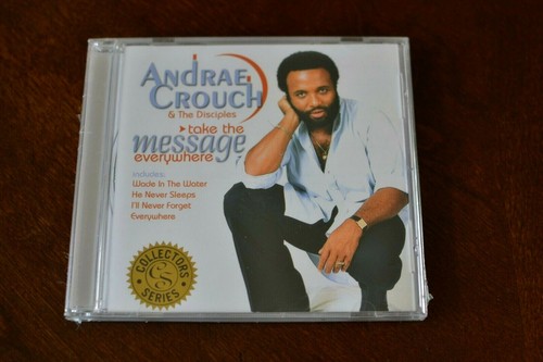 Take the Message Everywhere by Andraé Crouch (CD, May-2005, Artemis ...