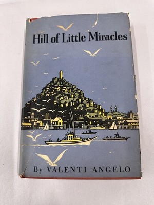Hill of Little Miracles Valenti Angelo 1942 Illustrated Children's Book ...