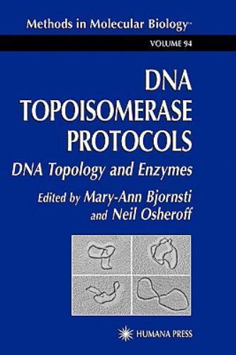Methods in Molecular Biology Ser.: DNA Topoisomerase Protocols : Volume ...