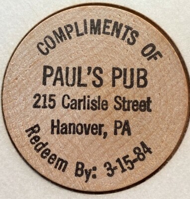 Hanover, PA PAUL'S PUB, 215 CARLISLE ST. Bar Token Vintage Wooden ...