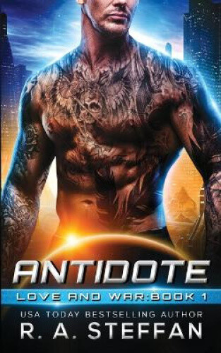 Antidote: Love and War, Book 1 by Steffan, R. A. | eBay