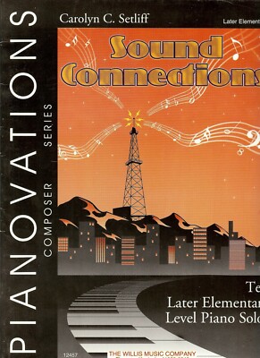 PIANOVATIONS SOUND CONNECTIONS MUSIC BOOK TEN LATER ELEMENTARY PIANO ...