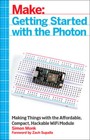 Getting Started with the Photon: Making Things with the Affordable, Compact, 9781457187018| eBay