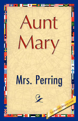 Aunt Mary by Mrs Perring, Perring Mrs Perring (Paperback, 2007) for ...