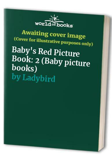 Baby's Red Picture Book: 2 (Baby picture books) by Ladybird Hardback ...