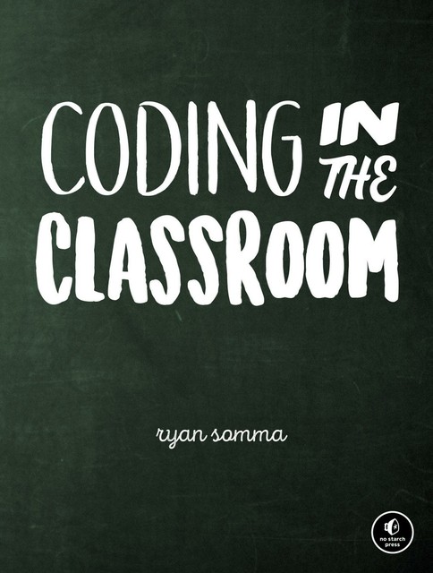 Coding in The Classroom von Ryan Somma (2020, Taschenbuch) for sale online | eBay