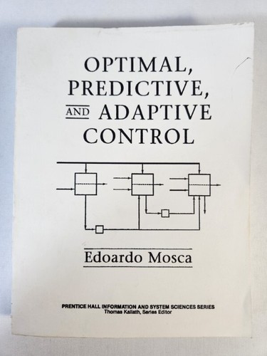 Optimal, Predictive, And Adaptive Control by Edoardo Mosca 1995 PB Prentice Hall 9780138476090| eBay