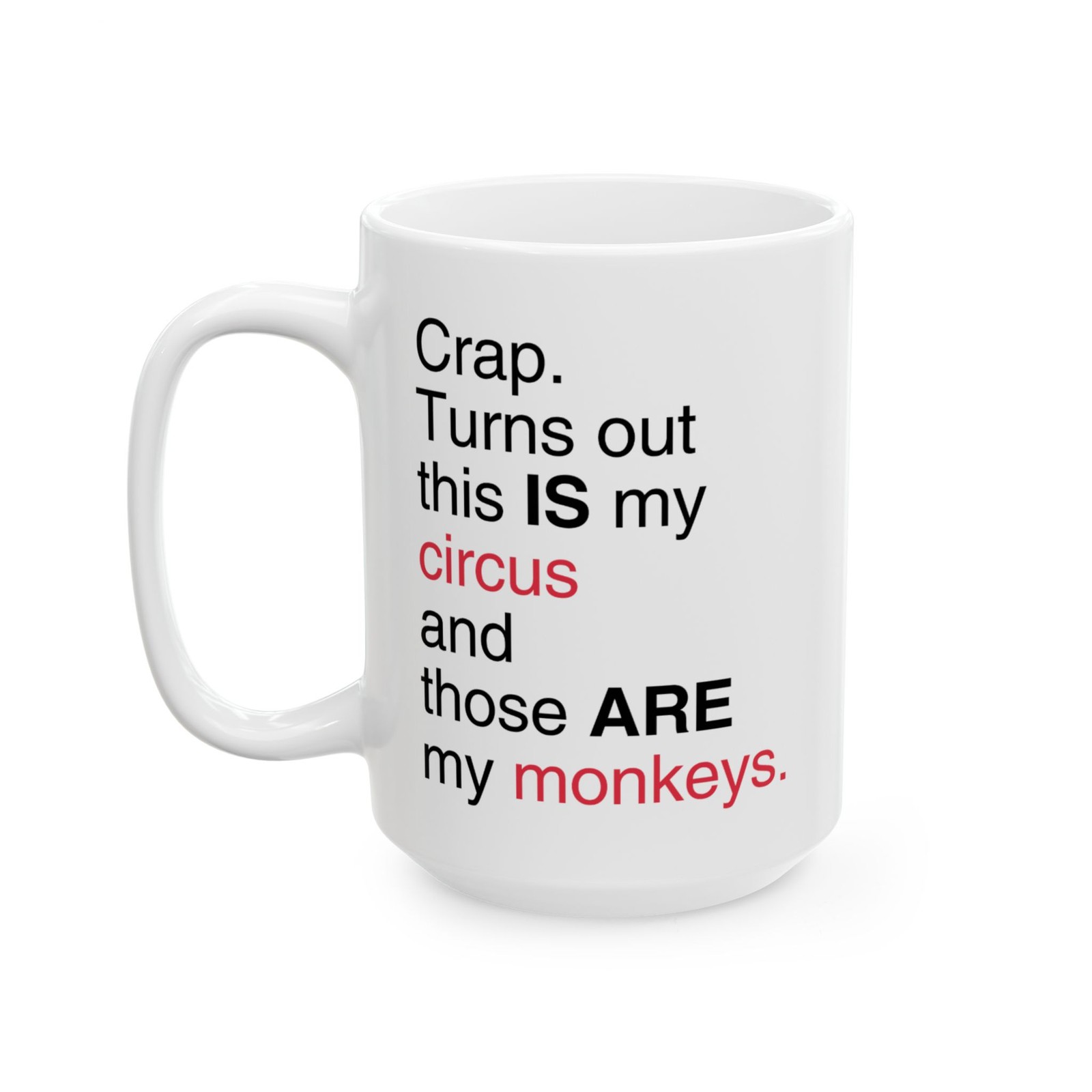 This Is My Circus and These Are My Monkeys Funny Coffee Mug Sarcastic ...