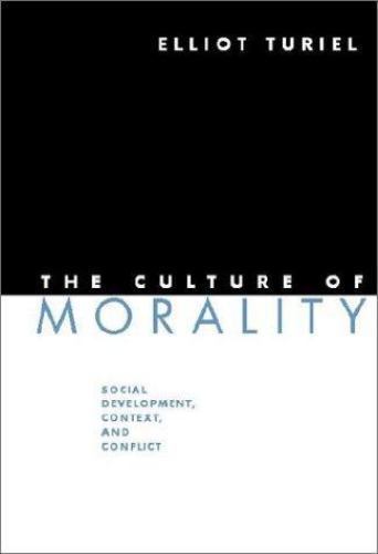Culture of Morality : Social Development, Context, and Conflict by ...