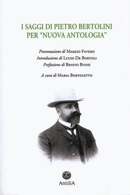 I saggi di Pietro Bertolini per «Nuova Antologia» - Bortoletto M. (cur ...