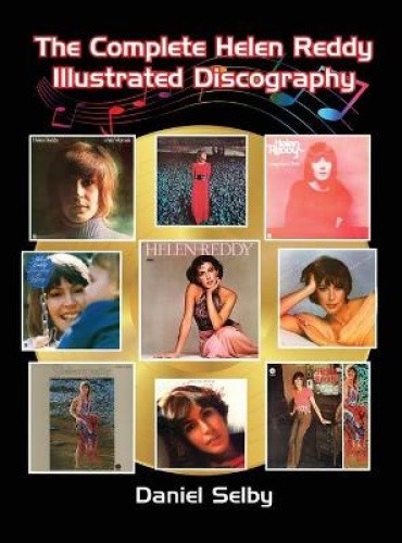 The Complete Helen Reddy Illustrated Discography (hardback) by Selby ...