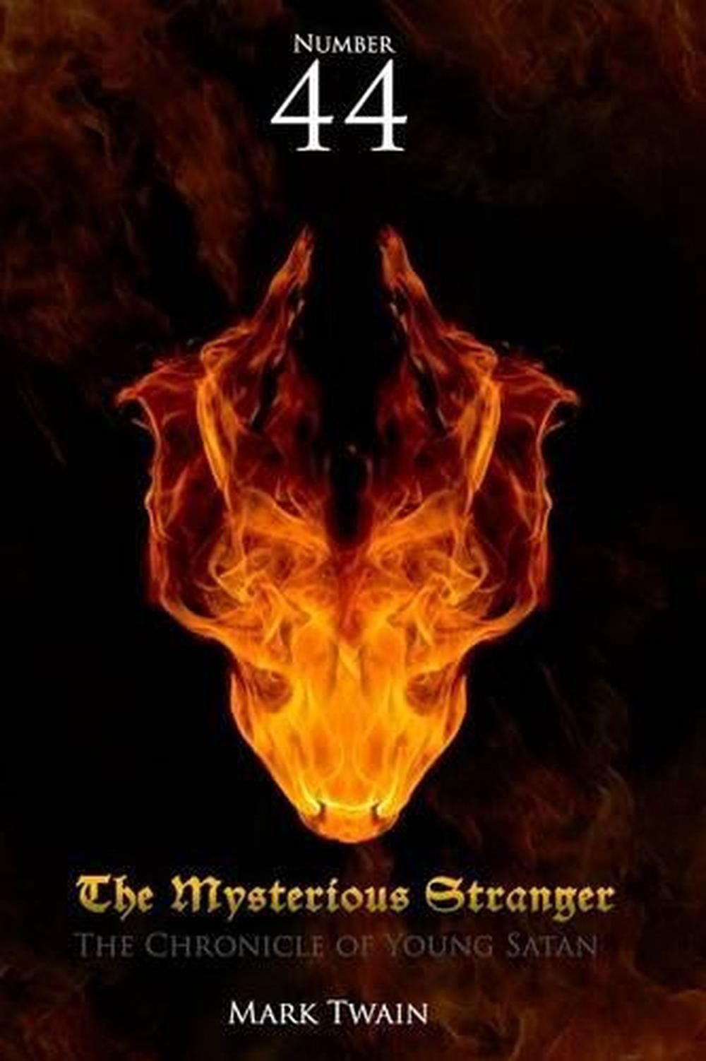Number 44 the Mysterious Stranger: The Chronicle of Young Satan by Mark ...