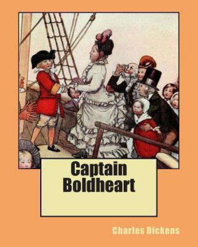 Captain Boldheart by Charles Dickens (2011, Trade Paperback) for sale ...
