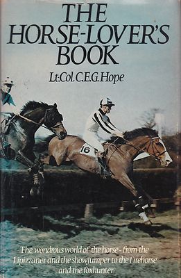 THE HORSE-LOVER'S BOOK / LIEUT-COL C.E.G. HOPE / HENRY REGNERY COMPANY ...