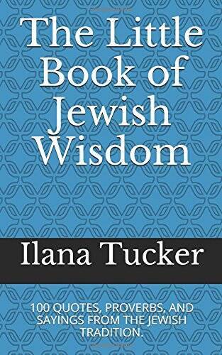 The Little Book of Jewish Wisdom: 100 QUOTES, PROVERBS, AND SAYINGS ...