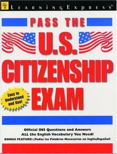 Pass the U. S. Citizenship Exam by Mary Masi and LearningExpress Staff ...