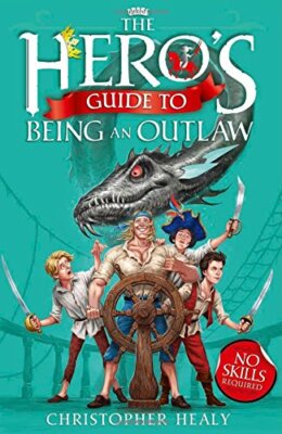 The Hero's Guide to Being an Outlaw (Heros Guide 3) by Healy ...