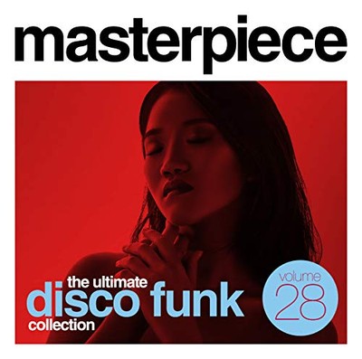 Various Artists - Masterpiece: Ultimate Disco Funk Collection Vol. 28 ...
