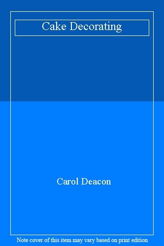 Cake Decorating By Carol Deacon. 9781845092436 | eBay