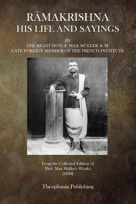 Ramakrishna: His Life and Sayings by F. Max Muller K.M. (English ...