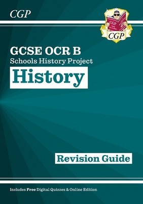CGP Books GCSE History OCR B: Schools History Project Revision Guide ...