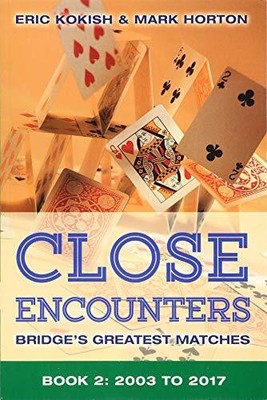 CLOSE ENCOUNTERS: BRIDGES GREATEST MATCHES: 2003-2017 By Eric Kokish ...