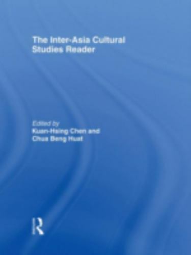 The Inter-Asia Cultural Studies Reader by Beng Huat Chua and Kuan-Hsing ...