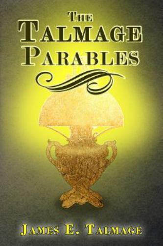 Talmage Parables by James Talmage (2015, Trade Paperback) for sale ...