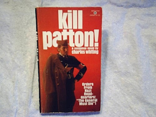 1974 KILL PATTON! PAPERBACK,Charles Whiting war WWII,army general | eBay