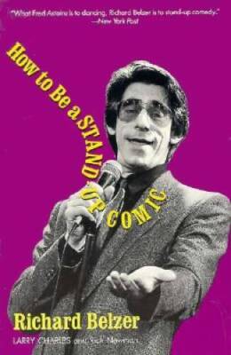 How to Be a Stand-Up Comic - Paperback By Belzer, Richard - GOOD ...