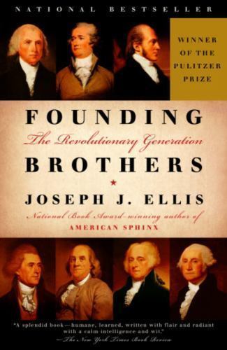 Founding Brothers: The Revolutionary Generation by Ellis, Joseph J ...