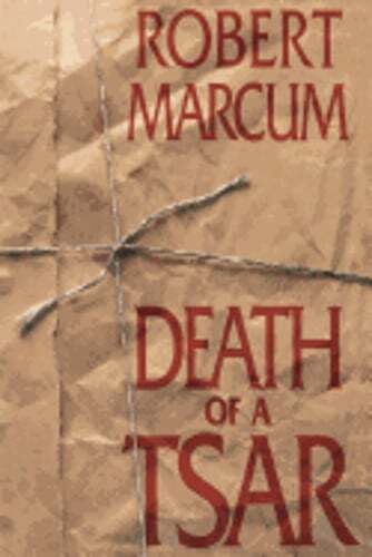 Death of a Tsar by Robert Marcum: Used 9780875799148| eBay