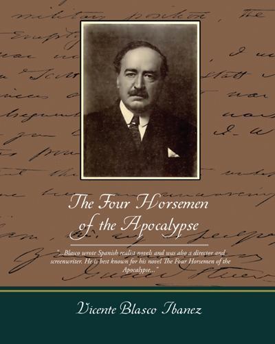 Four Horsemen of the Apocalypse by Vincente Blasco Ibañez (2008, Trade ...