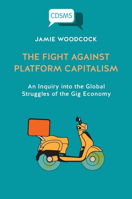 The Fight Against Platform Capitalism von Jamie Woodcock (2021 ...