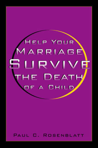 Help Your Marriage Survive: The Death Of A Child - Paperback - GOOD ...