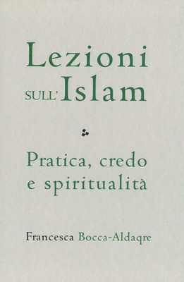 Libro - Bocca Francesca - Lezioni Sull'islam. Pratica, Credo E ...