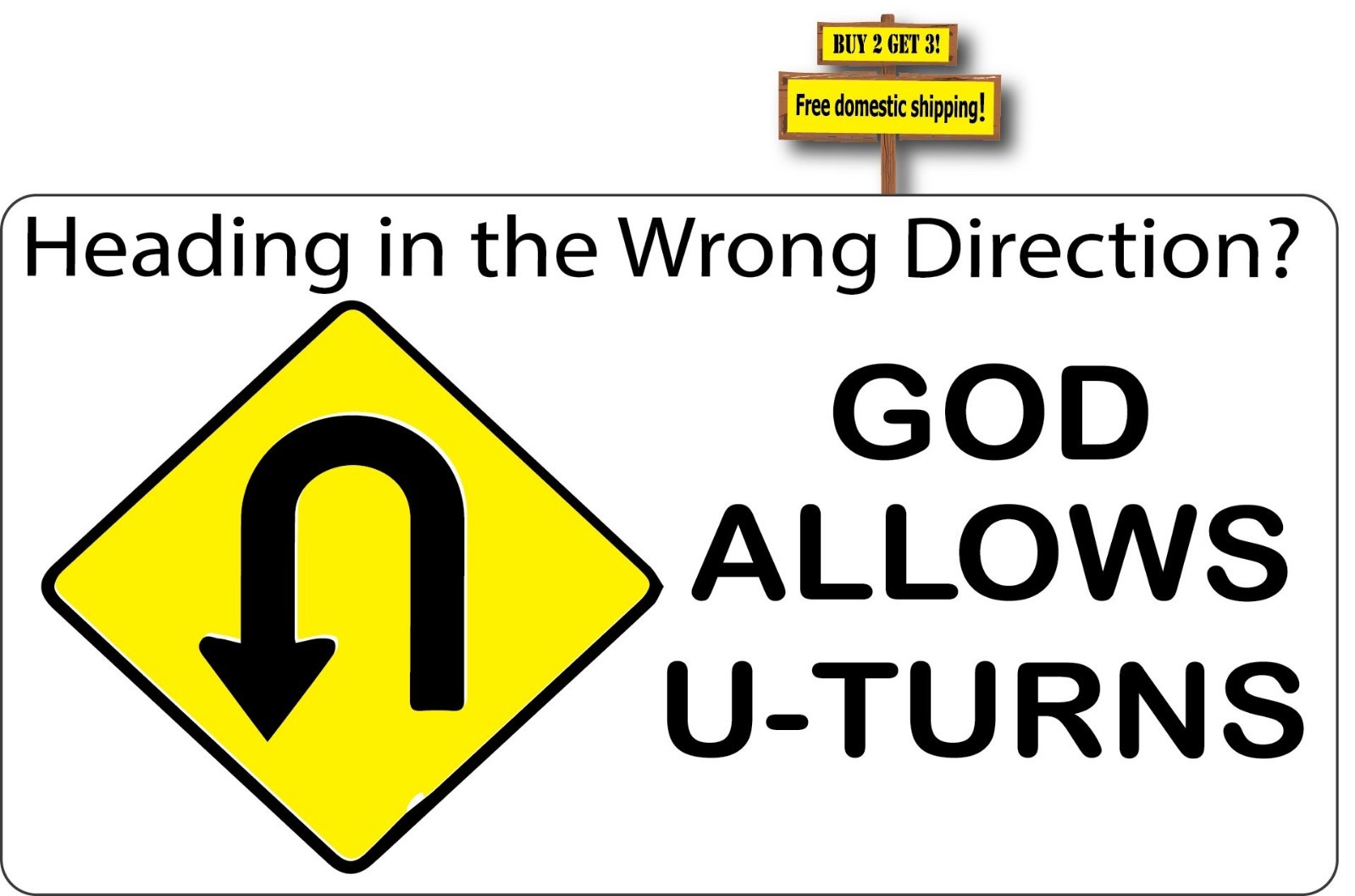 Heading In the Wrong Direction God Allows U-Turns Sticker #215 | eBay