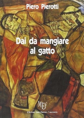 Dai Da Mangiare Al Gatto Piero Pierotti L'autore Libri Firenze 2009 | eBay