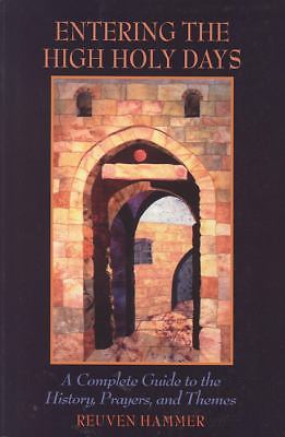 Entering the High Holy Days: A Complete Guide to the History, Prayers ...