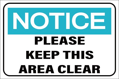 NOTICE PLEASE KEEP THIS AREA CLEAR SIGN - VARIOUS BOARD SIGNAGE OPTIONS ...