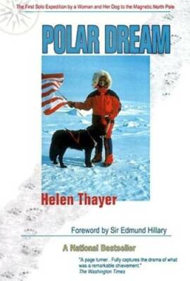 Polar Dream: The First Solo Expedition by a Woman and Her Dog to the ...