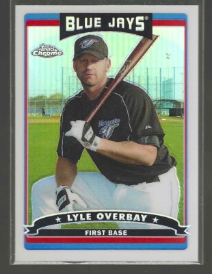 Lyle Overbay 2006 Topps Chrome Refractors Card# 49 | eBay