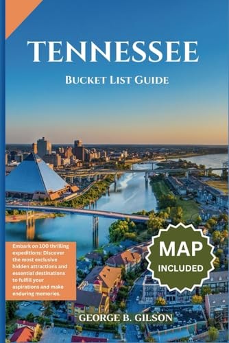 Tennessee Bucket List Guide: Embark on 100 thrilling expeditions ...