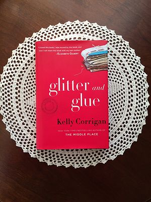 GLITTER AND GLUE A Memoir Kelly Corrigan Breast Cancer bio good book ...