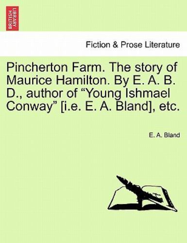 Pincherton Farm the Story of Maurice Hamilton by E a B D , Author of ...