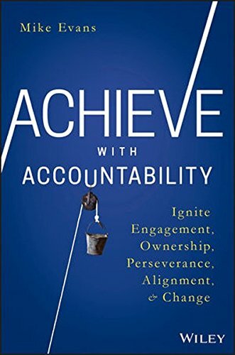 Achieve with Accountability: Ignite Engagement,, Evans+= 9781119314080 ...