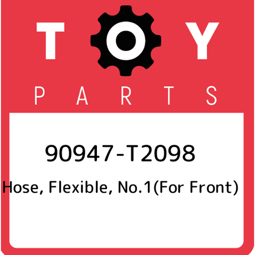 90947-T2098 Toyota Hose, flexible, no.1(for front) 90947T2098, New ...