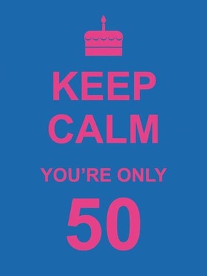 Keep Calm You're Only 50, Summersdale 9781849532235| eBay