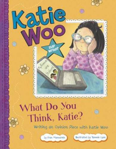 What Do You Think, Katie: Writing an Opinion Piece with Katie Woo ...