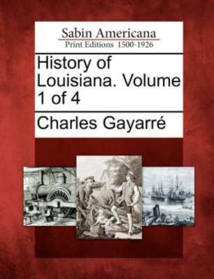 History Of Louisiana Volume 1 Of 4 9781275669031| eBay